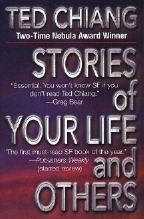 Ted Chiang Stories of Your Life and Others Reviewed by Stephanie Cage
